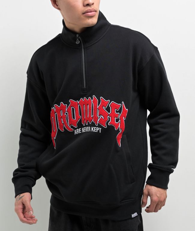 Broken Promises Never Kept Black Quarter Zip Sweatshirt - Broken Promises