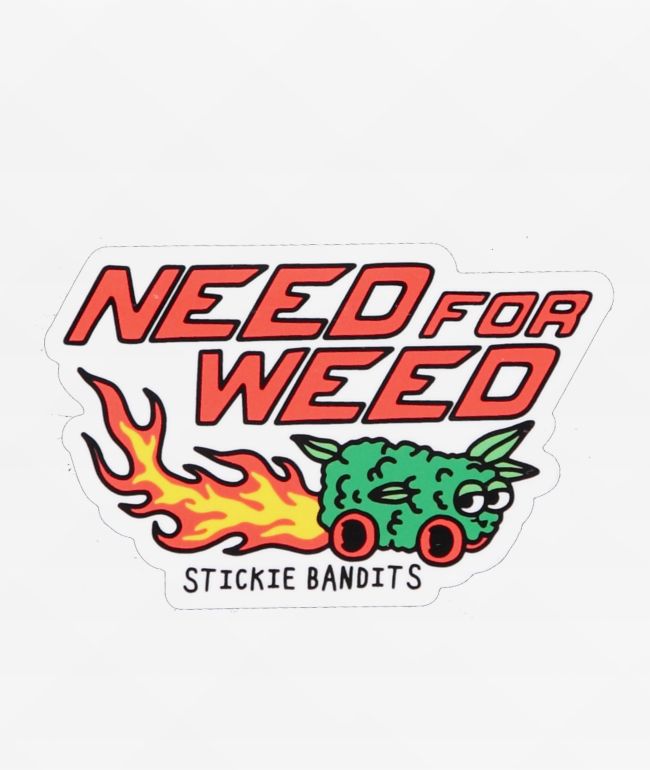 Stickie Bandits Need For Weed Sticker
