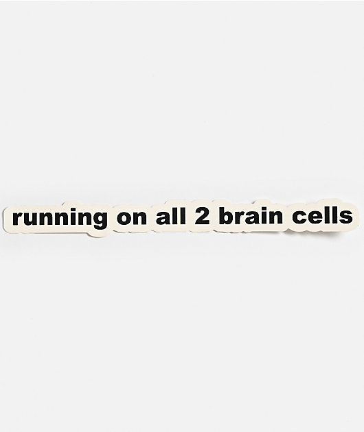 A.LAB Running On All 2 Brain Cells Sticker | Zumiez
