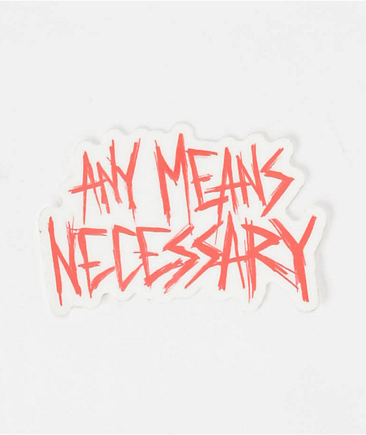 Any Means Necessary Sketchy Sticker | Zumiez