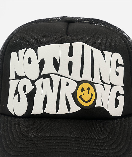 Happy Caps Nothing Is Wrong Black Trucker Hat | Zumiez