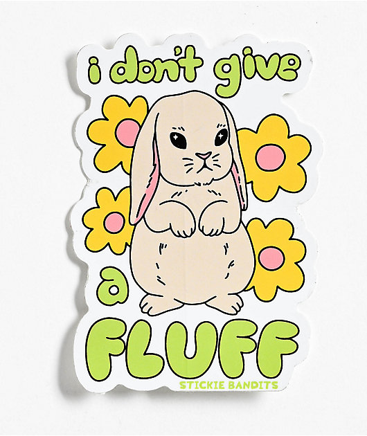 Stickie Bandits Don't Give A Fluff Sticker | Zumiez