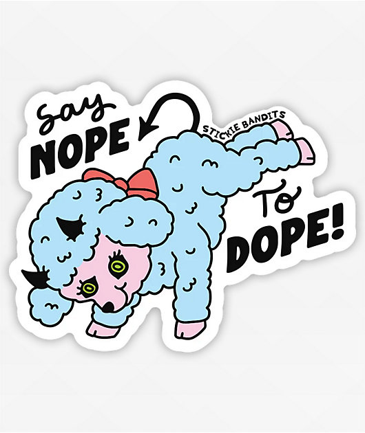 Stickie Bandits Say Nope To Dope Sticker | Zumiez