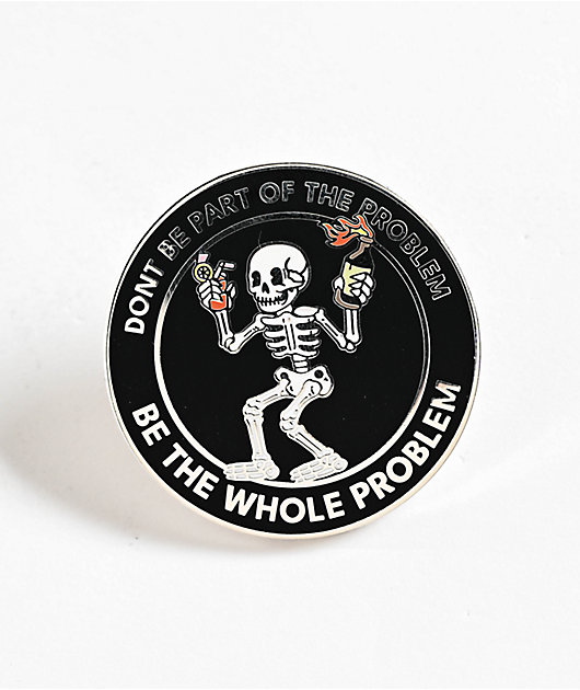 Strike Gently Part Of The Problem Pin | Zumiez