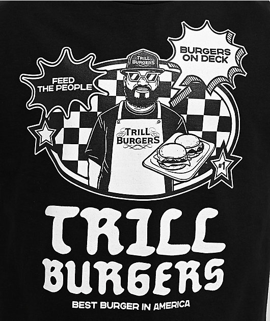 Trill Burgers On Deck Black T-Shirt | Zumiez