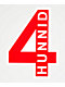 4Hunnid Red Sticker